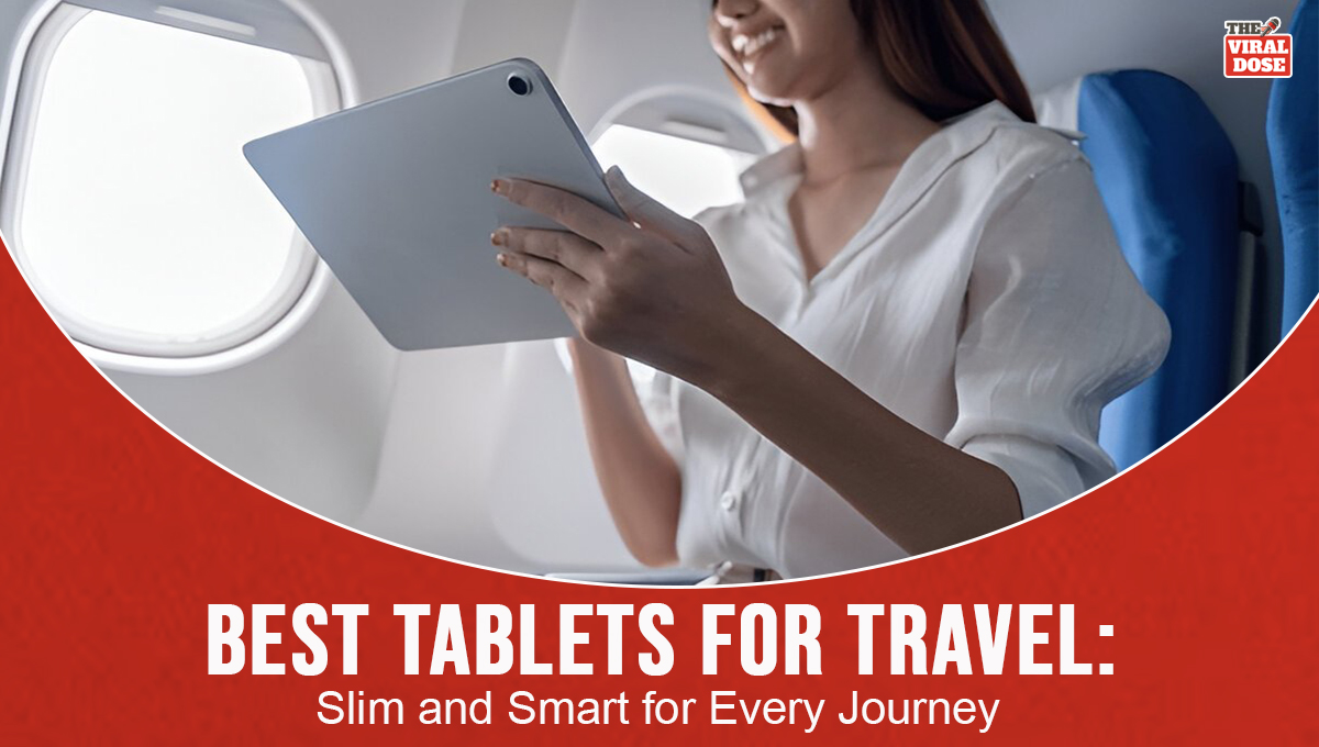 Best Tablets for Travel | Slim and Smart for Every Journey